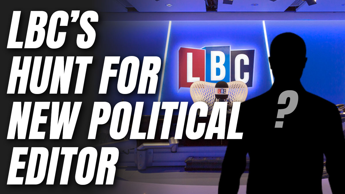 LBC Political Editor Rumoured to Be Appointed This Week – Guido Fawkes
