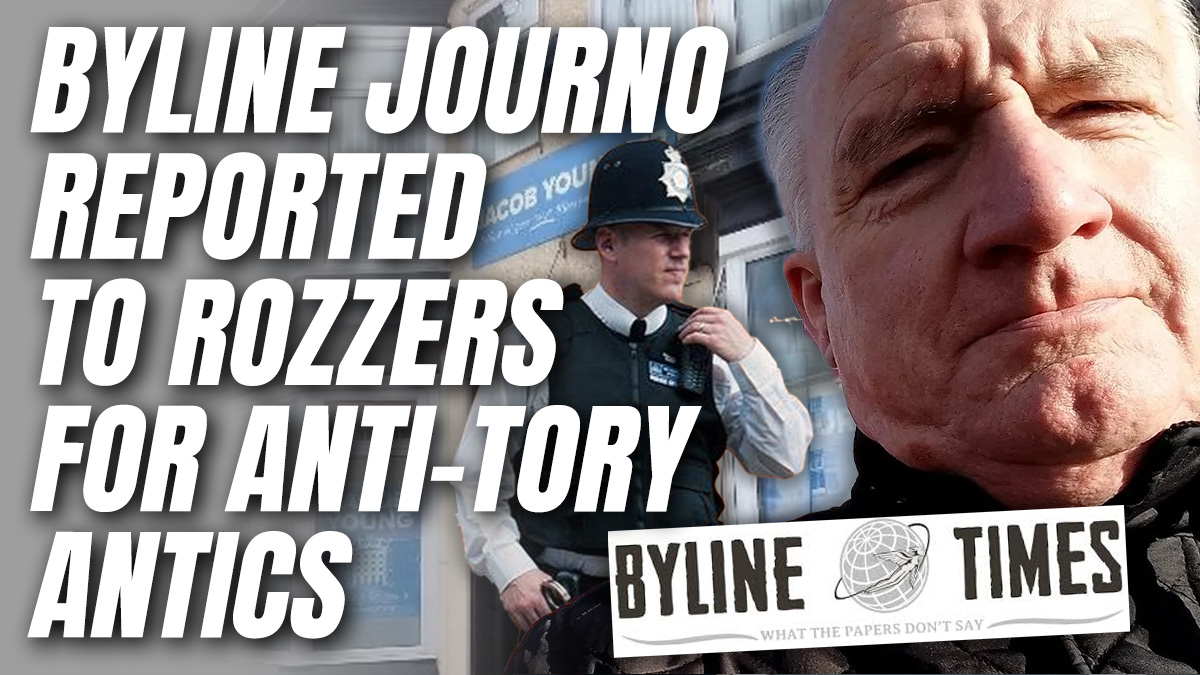 Byline Times Journalist Reported to Police for Allegedly Vandalising ...