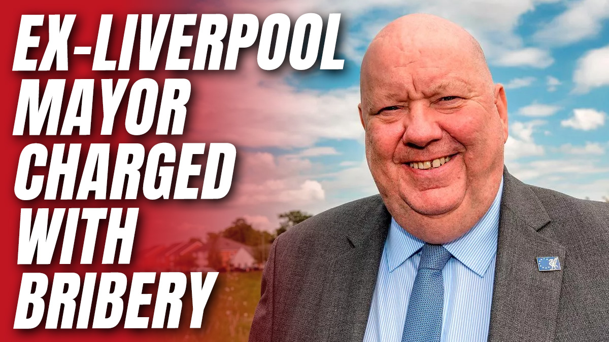 Former Liverpool Mayor Joe Anderson Charged With Bribery – Guido Fawkes