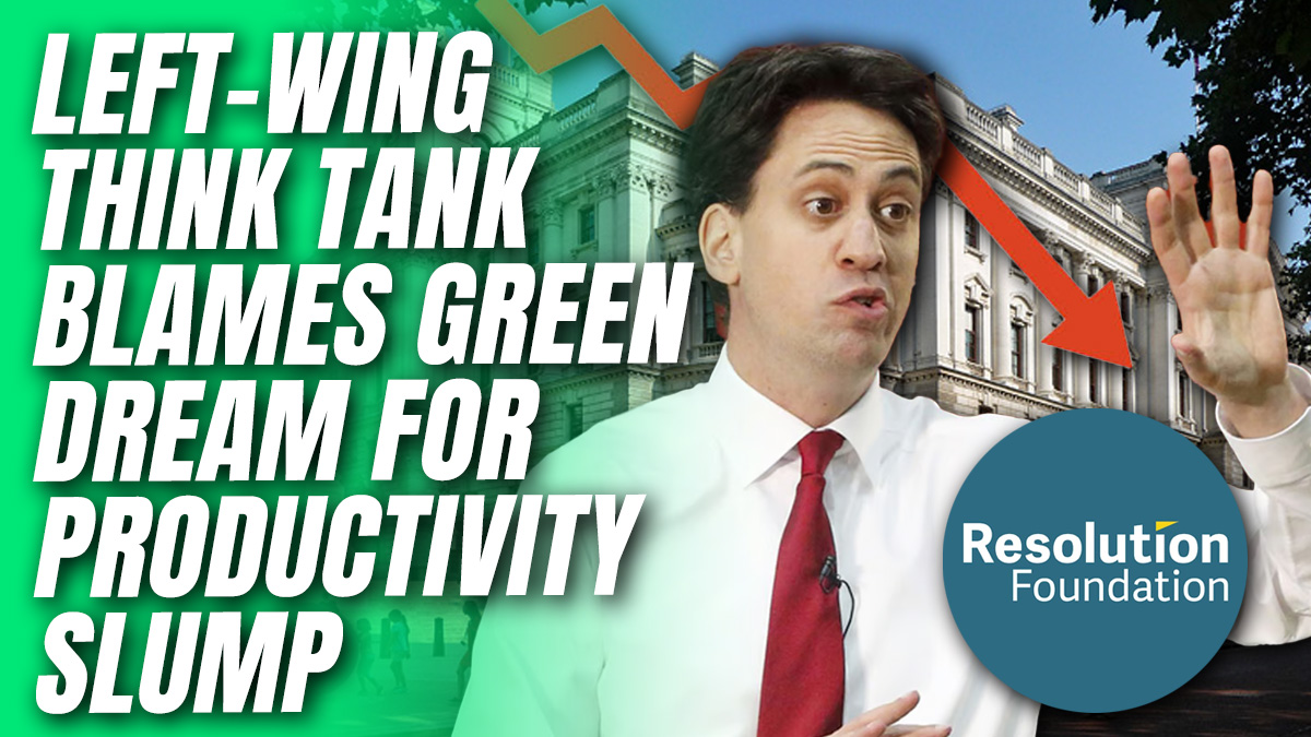 Left-Wing Resolution Foundation Blames Net Zero for ‘Unprecedented ...