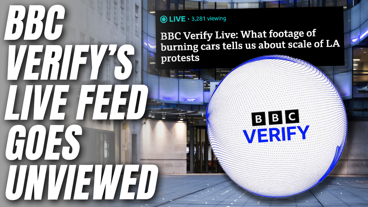 BBC Verify Launches Live Feed to Prove Its Staff Are Doing Work – Guido ...