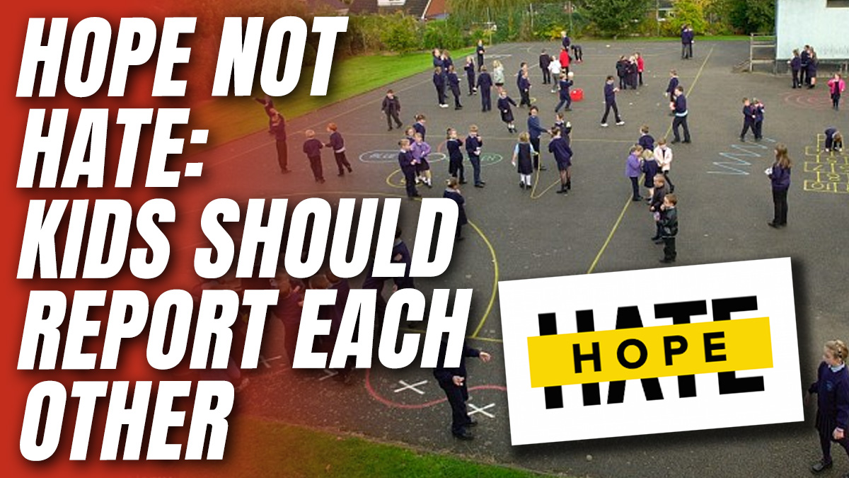 Labour Linked Hope Not Hate Said Children Should Report Each Other For