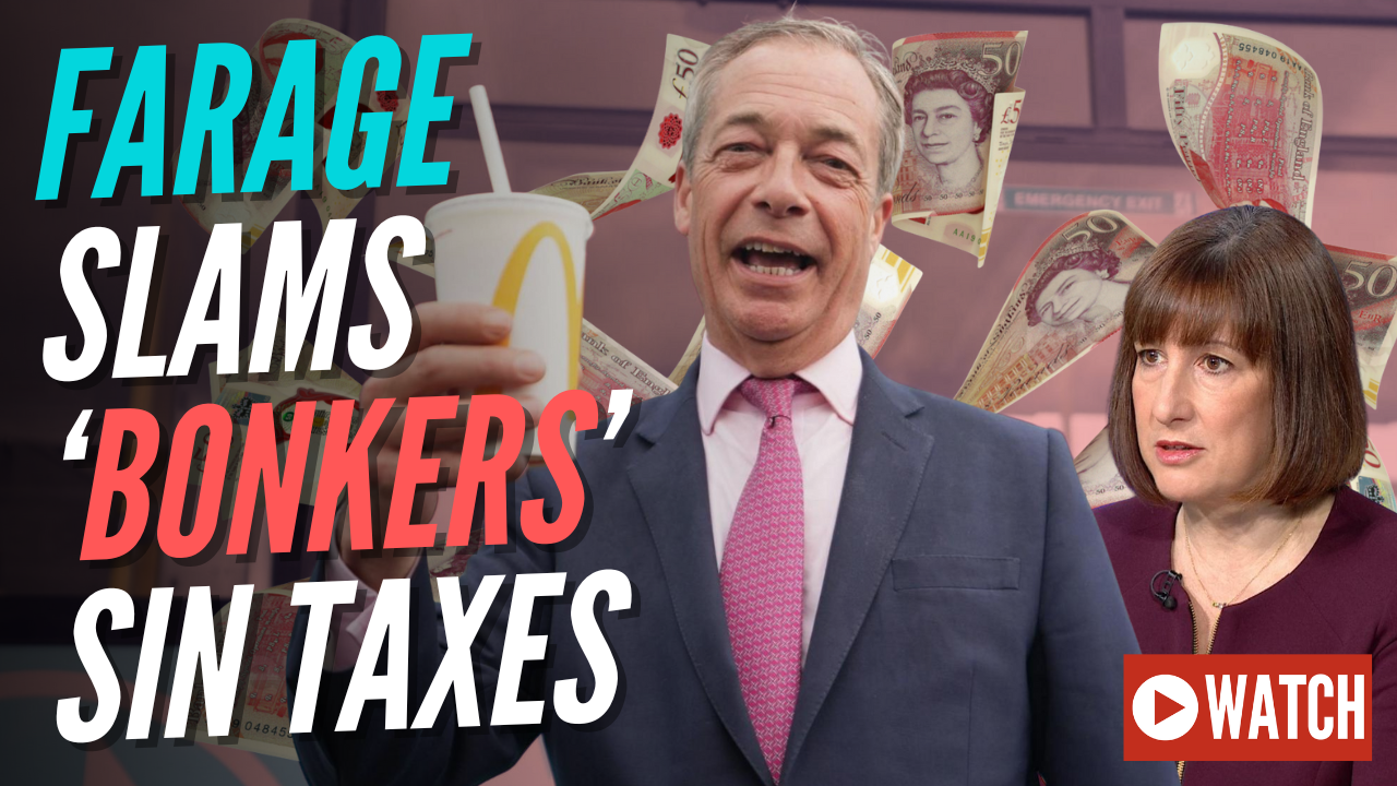 WATCH: Farage Blasts 'Astonishing Overreach' of Sugar and Tobacco Taxes ...