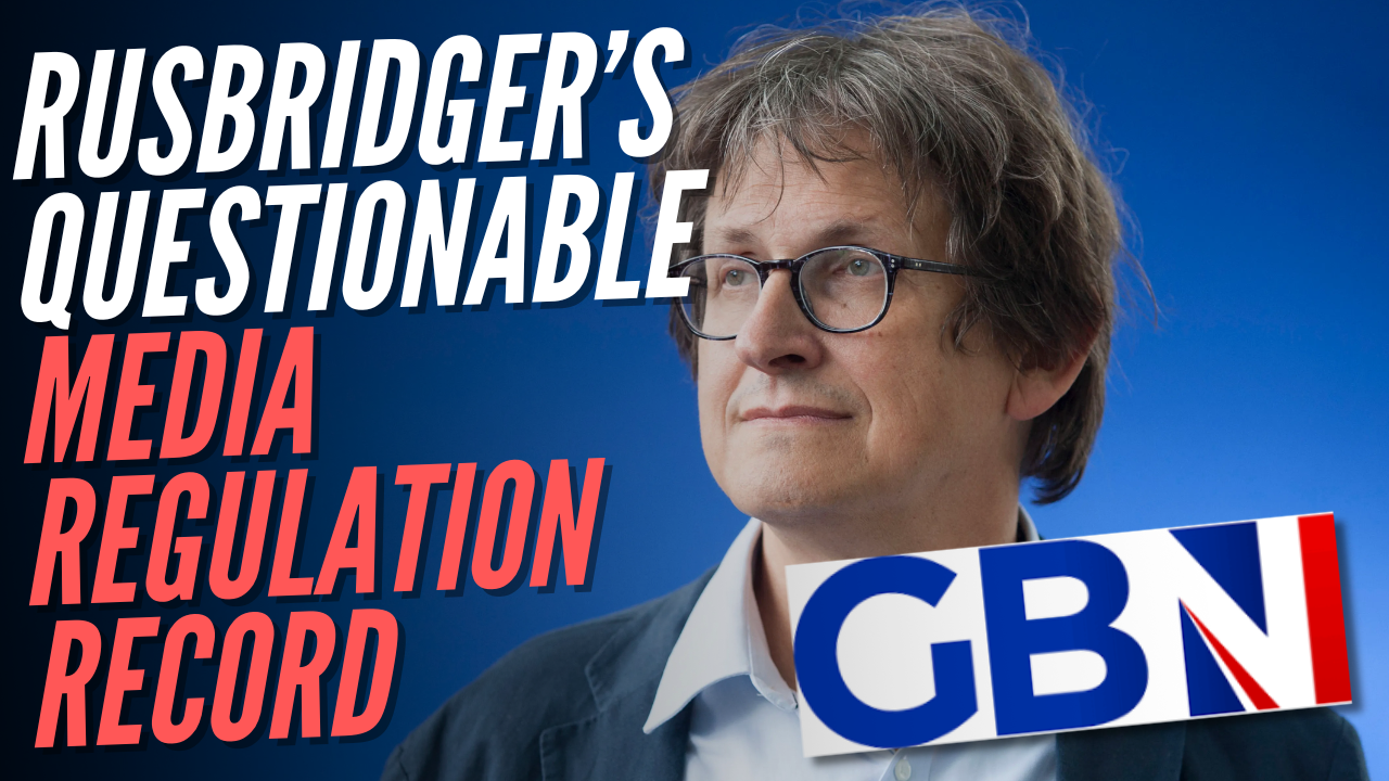 GB News-Hating Rusbridger's Hypocritical Media Regulation Sermon ...